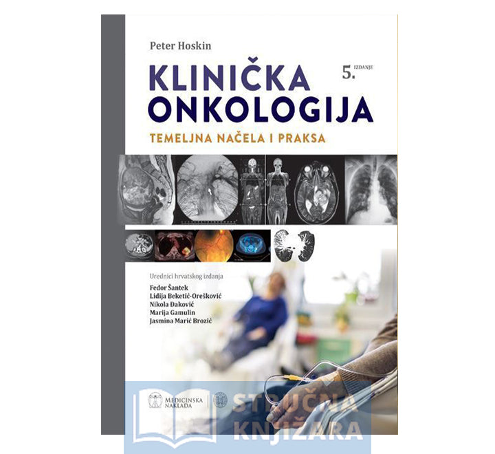 KLINIČKA ONKOLOGIJA - temeljna načela i praksa - Peter Hoskin - 5 ...