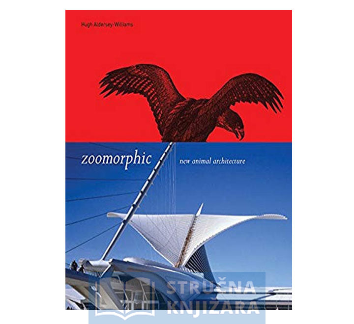 Zoomorphic: New Animal Architecture - Stručna Knjižara