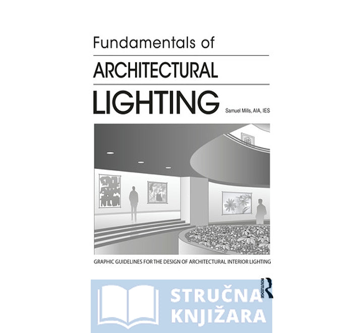 Fundamentals of Architectural Lighting 1st Edition - Samuel Mills ...